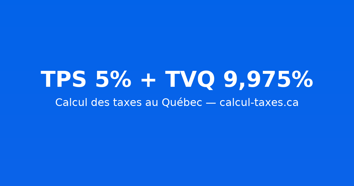 Calculatrice TPS/TVQ — Taxes Québec 2025